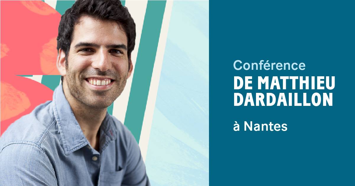 Activez vos talents, ils peuvent changer le monde ! – Conférence de Matthieu Dardaillon – Ticket ...
